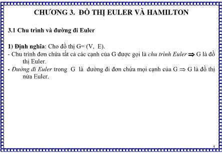 Bài giảng Toán rời rạc 2 - Chương 3: Đồ thị Euler và Hamilton