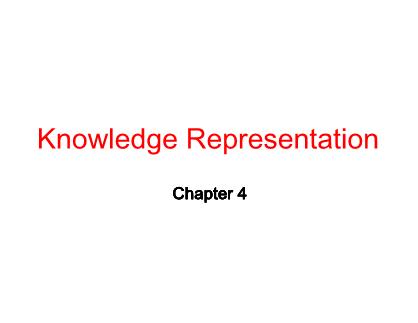 Bài giảng Trí tuệ nhân tạo - Chapter 4: Knowledge Representation