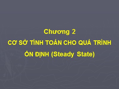 Bài giảng Computer-aided chemical engineering - Chương 2: Cơ sở tính ...